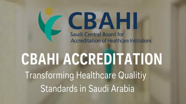 CBAHI Accreditation: Transforming Healthcare Quality Standards in Saudi ...